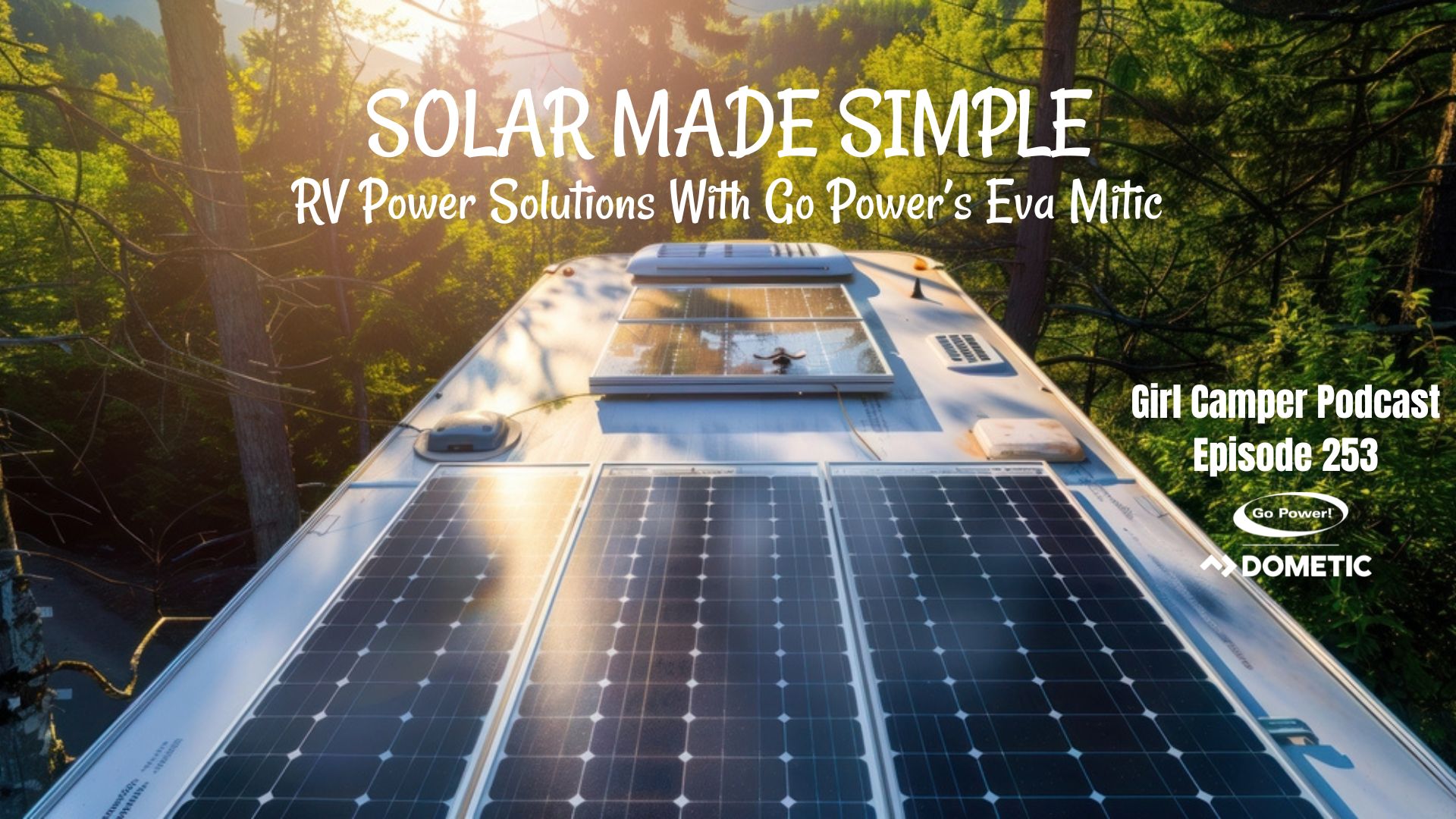 Solar Made Simple: RV Power Solutions With Go Power's Eva Mitic - Girl ...