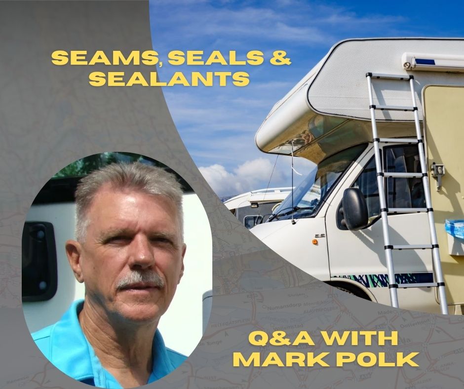 Q&A with Mark Polk - Seams, Seals, & Sealants - Girl Camper